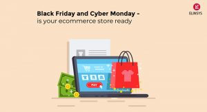 Black Friday and Cyber Monday - is your eCommerce store ready ...